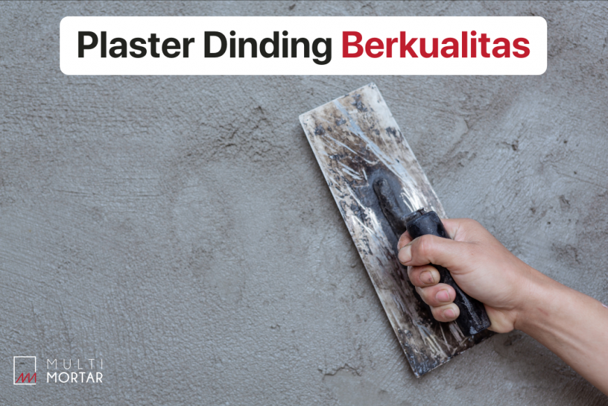 Mengenal Plester Dinding, dari Fungsi Hingga Rekomendasi Terbaik - PT ...